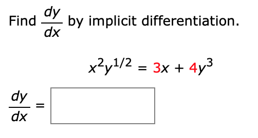 Solved Find dy dx by implicit differentiation. x²y1/2 = 3x + | Chegg.com