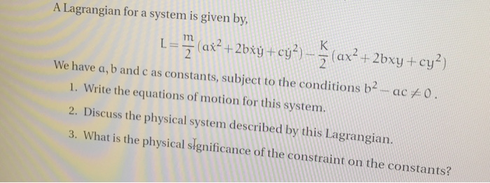 Solved A Lagrangian for a system is given by, m. We have a, | Chegg.com