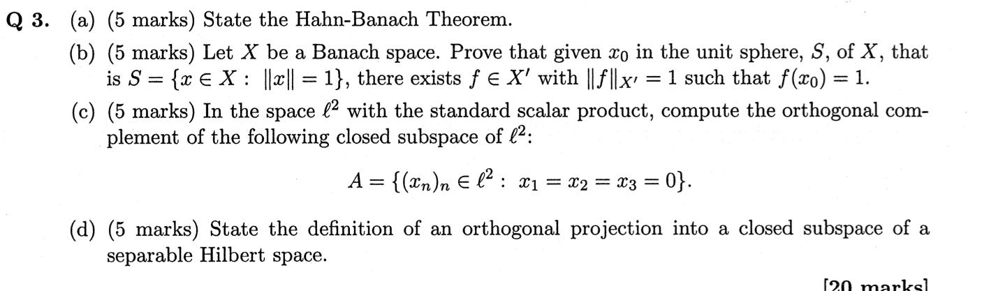 Solved Q 3. (a) (5 marks) State the Hahn-Banach Theorem. (b) | Chegg.com