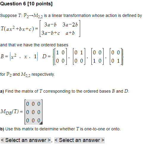 Solved Question 6 (10 points] Suppose T: P2-M22 is a linear | Chegg.com