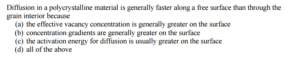 Solved Diffusion in a polycrystalline material is generally | Chegg.com
