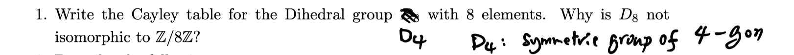Solved 1. Write the Cayley table for the Dihedral group | Chegg.com