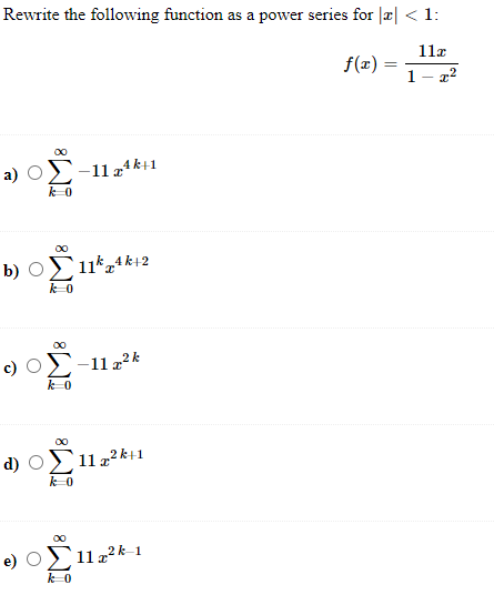 Solved Rewrite the following function as a power series for | Chegg.com