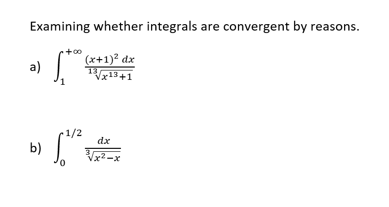 Solved Examining whether integrals are convergent by | Chegg.com