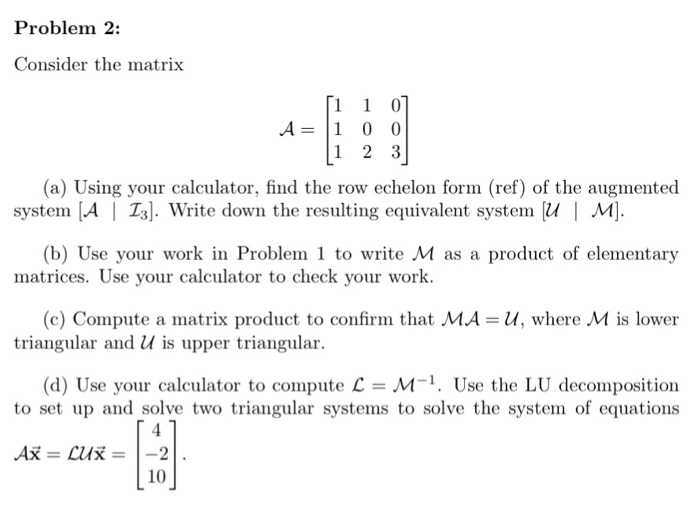 Solved Problem 2: Consider the matrix system [A | Is]. Write | Chegg.com