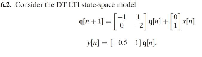 Solved 6.2. Consider the DT LTI state-space model | Chegg.com