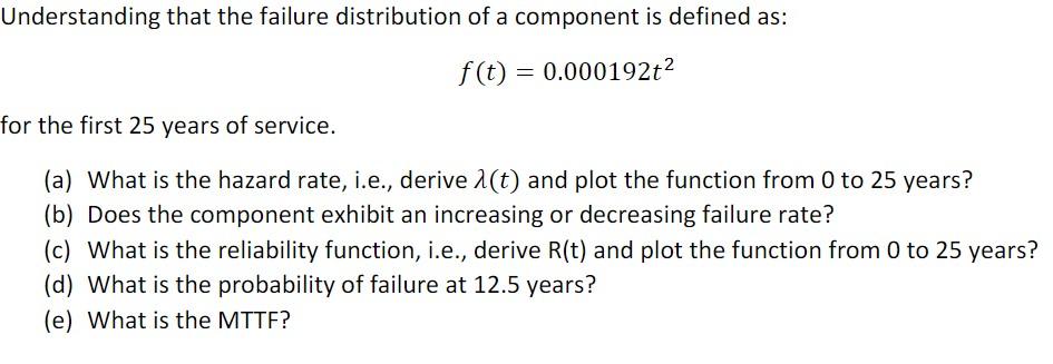 Solved Understanding that the failure distribution of a | Chegg.com