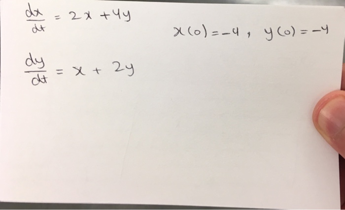 Solved dx/dt = 2x + 4y x(0) = - 4, y(0) = - 4 dy/dt = x + | Chegg.com