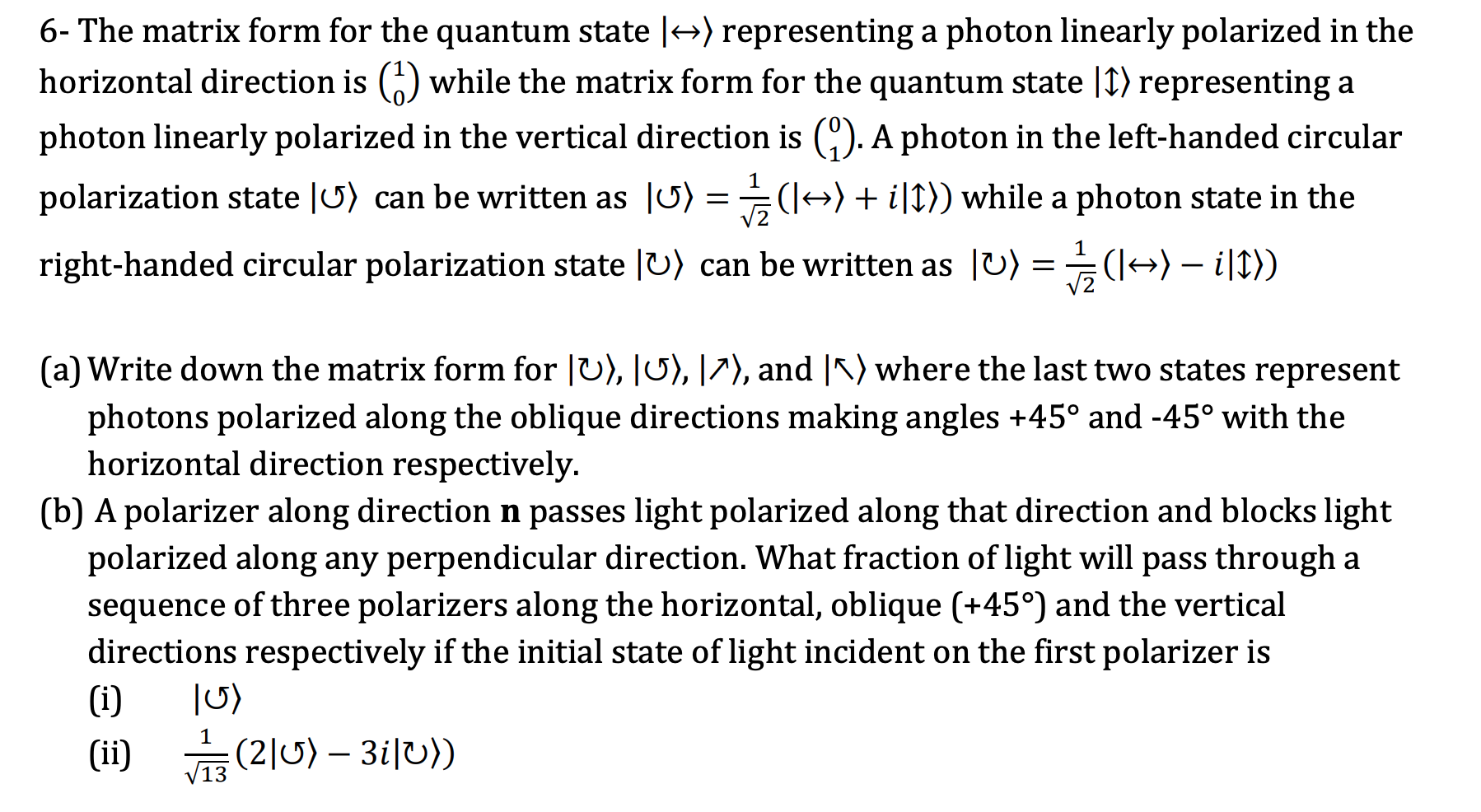 Solved 6- The matrix form for the quantum state |) | Chegg.com