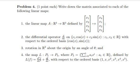 Solved Problem 4. (1 point each) Write down the matrix | Chegg.com