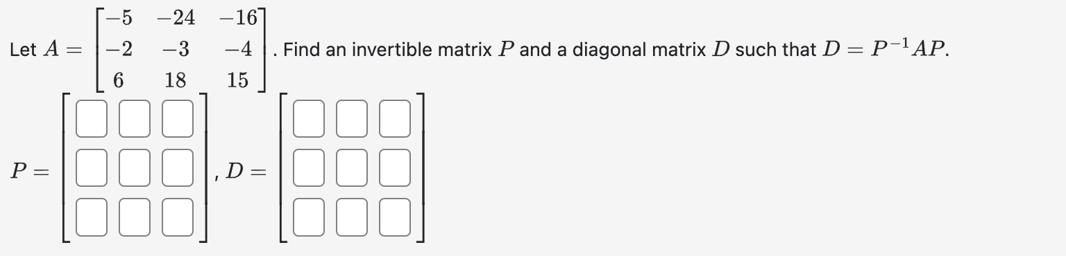 Solved Let A=⎣⎡−5−26−24−318−16−415⎦⎤. Find an invertible | Chegg.com