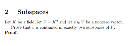 Solved 2 Subspaces Let K be a field, let V = K2 and let v E | Chegg.com