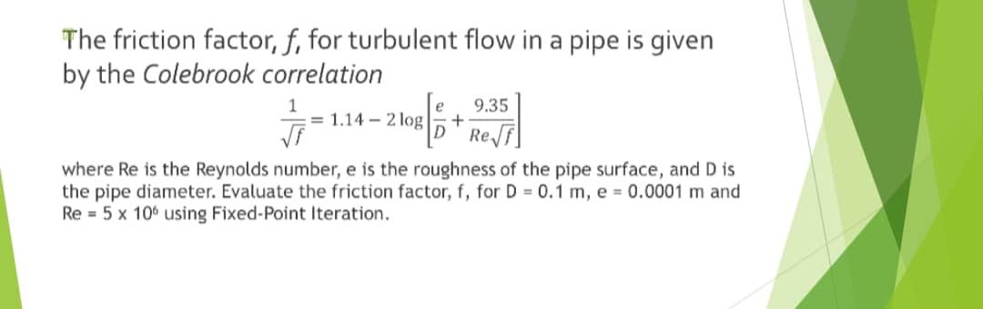 Solved e The friction factor, f, for turbulent flow in a | Chegg.com