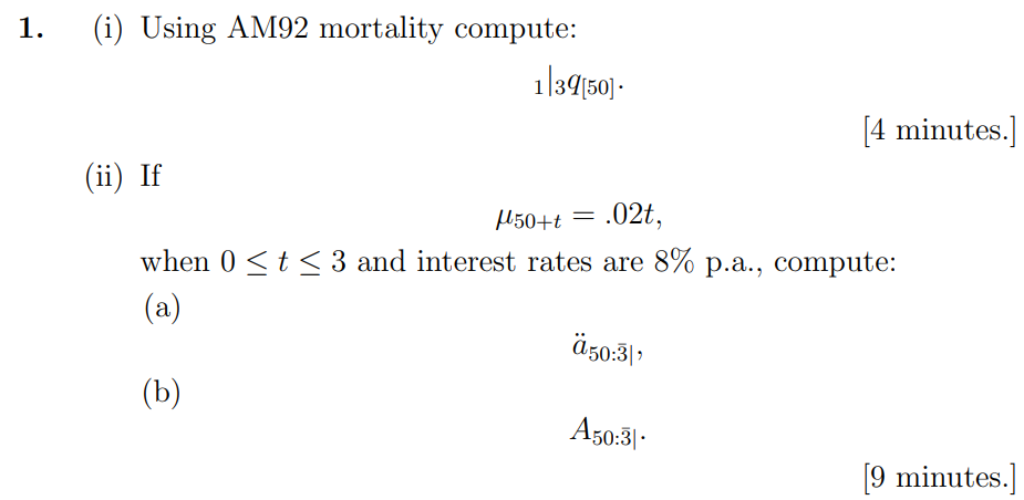 Solved (i) Using AM92 mortality compute: 1∣3q[50]. [4 | Chegg.com