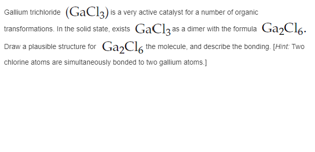 Solved Gallium trichloride (GaC13) is a very active catalyst | Chegg.com