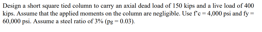 Solved Design a short square tied column to carry an axial | Chegg.com