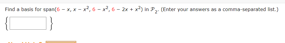 Solved Find a basis for span (6−x,x−x2,6−x2,6−2x+x2) in P2. | Chegg.com Solved Find a basis for span (6−x,x−x2,6−x2,6−2x+x2) in P2. | Chegg.com