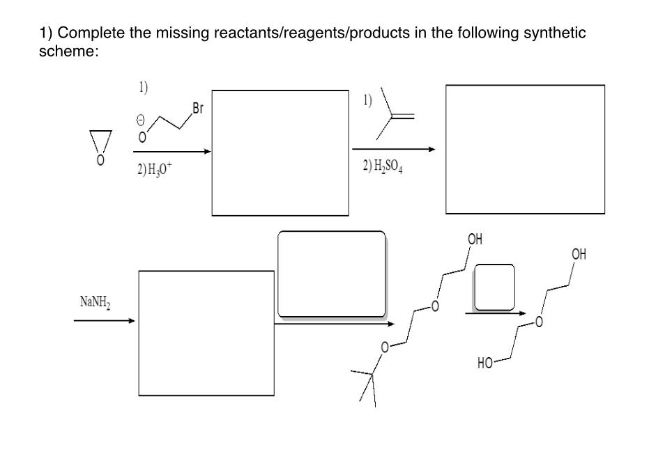 Solved 1) Complete the missing reactants/reagents/products | Chegg.com