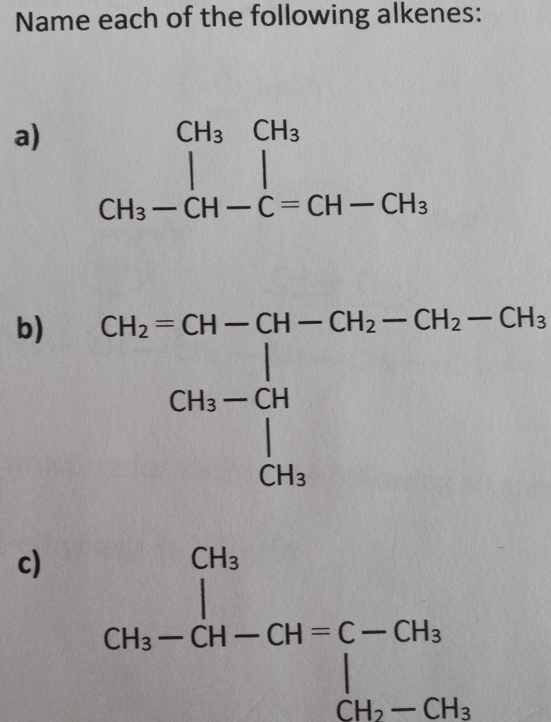 Solved Name each of the following alkenes: a) CH3 CH3 CH3 - | Chegg.com