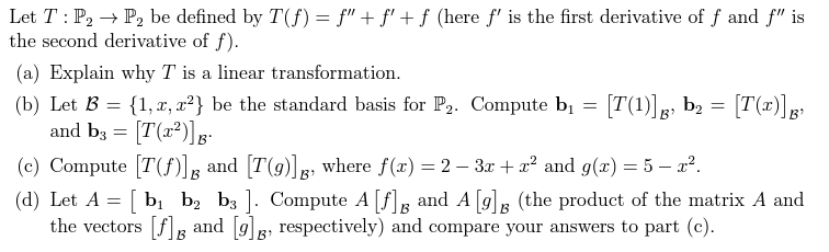 Solved Let T:P2→P2 be defined by T(f)=f′′+f′+f (here f′ is | Chegg.com