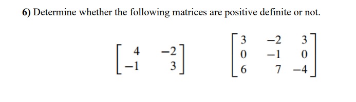 Solved Determine whether the following matrices are positive | Chegg.com