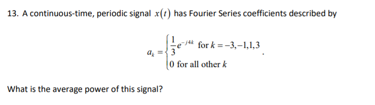 Solved 13. A continuous-time, periodic signal x(t) has | Chegg.com