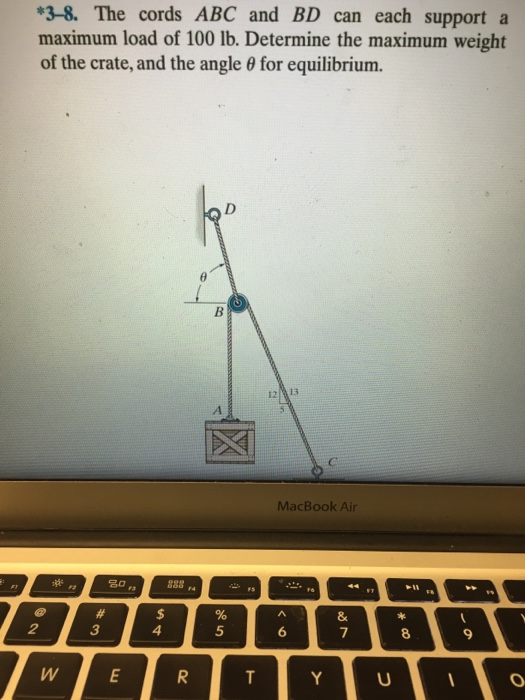 Solved 3-8. The cords ABC and BD can each support a maximum | Chegg.com