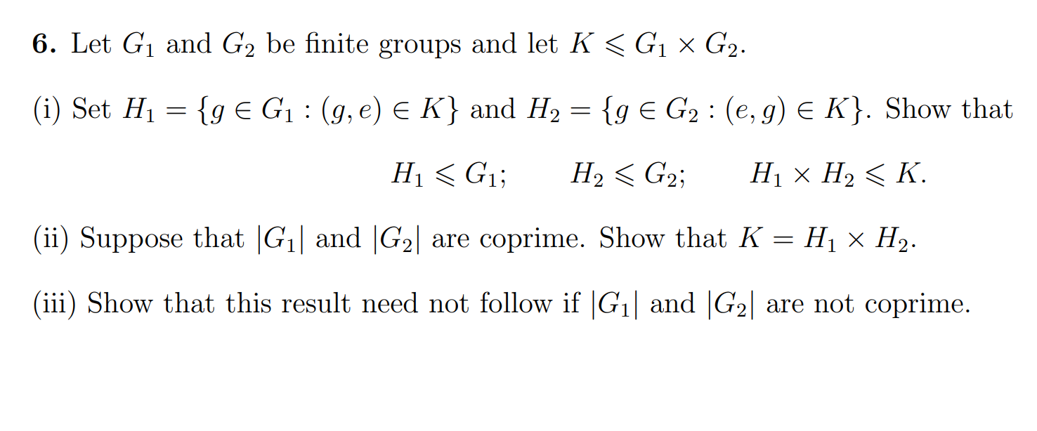 Solved 6. Let G1 and G2 be finite groups and let K⩽G1×G2. | Chegg.com