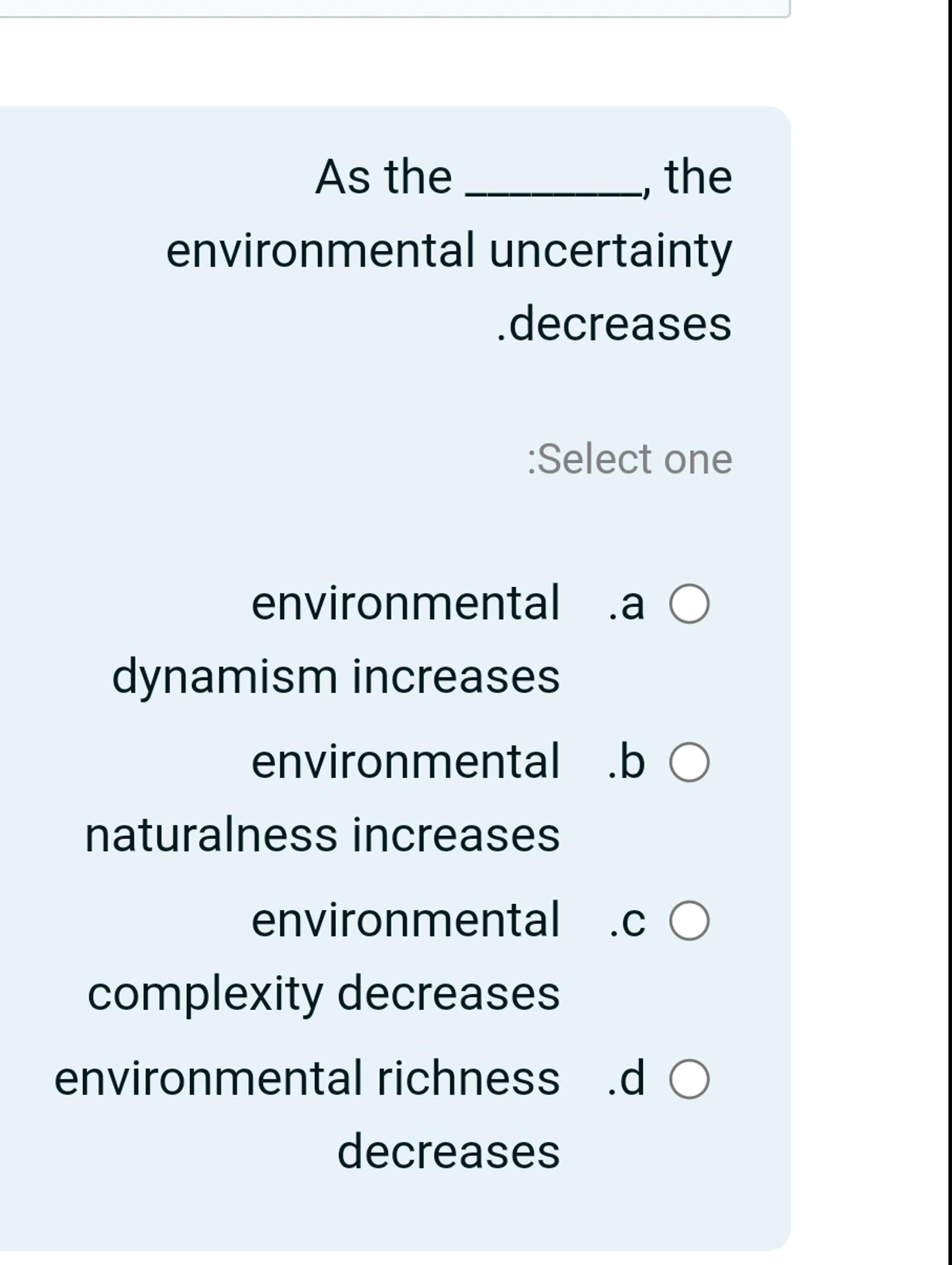 Solved As the theenvironmental uncertainty.decreases:Select | Chegg.com