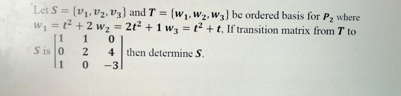 Solved Let S = {V1, V2, V3} and T = {W1, W2, W3} be ordered | Chegg.com