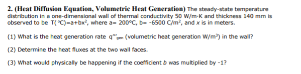 Solved 2. (Heat Diffusion Equation, Volumetric Heat | Chegg.com