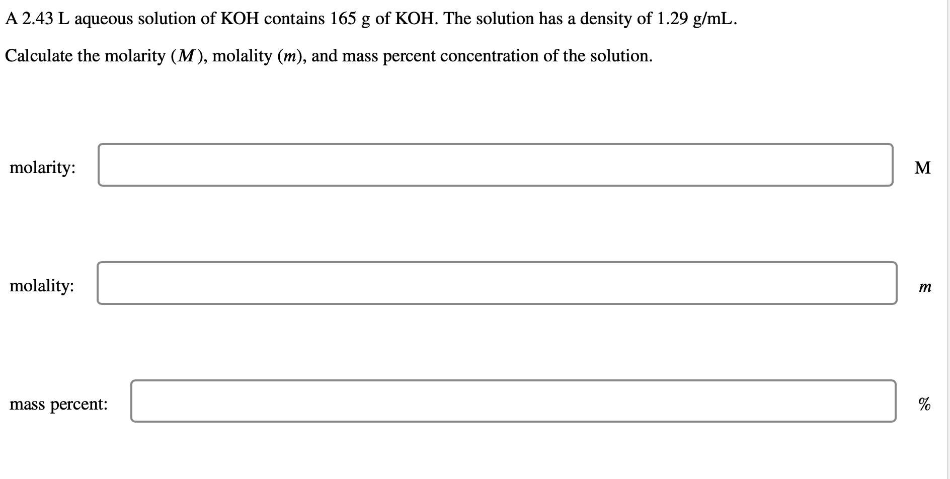 Solved A 2.43 L aqueous solution of KOH contains 165 g of | Chegg.com