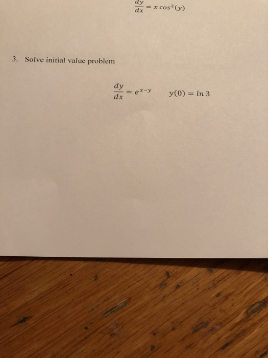 Solved ay = x cos2 (y) dx 3. Solve initial value problem dy | Chegg.com