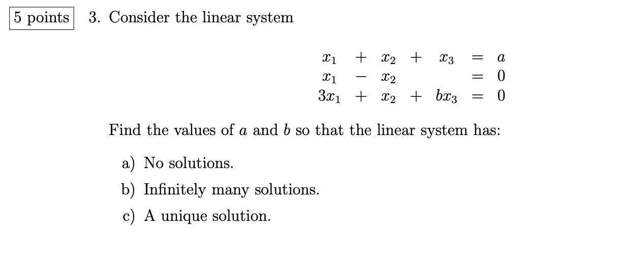 Solved 3. Consider the linear system x1+x2+x3=a x1−x2=0 | Chegg.com