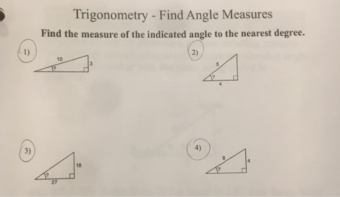 Solved Trigonometry - Find Angle Measures Find the measure | Chegg.com