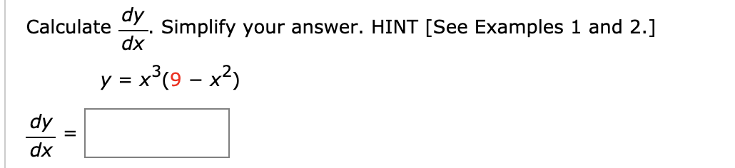 Solved dy Calculate Simplify your answer. HINT [See Examples | Chegg.com