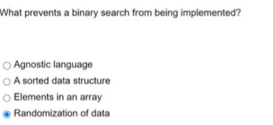 Solved What prevents a binary search from being | Chegg.com