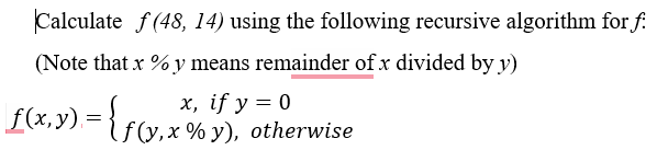 Solved Calculate f(48,14) using the following recursive | Chegg.com