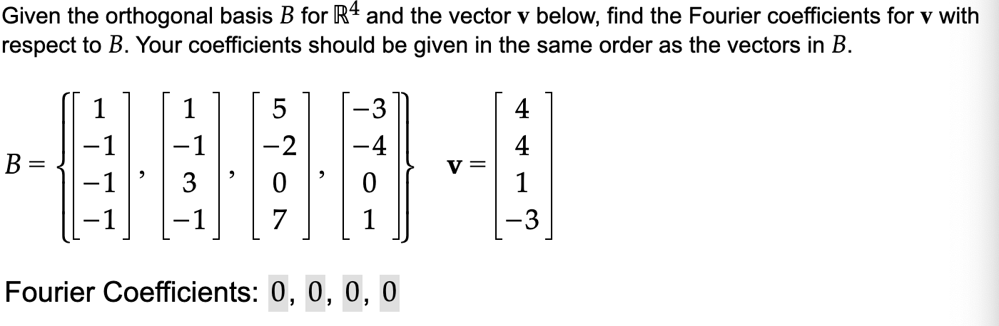 Solved Given the orthogonal basis B for R4 and the vector v | Chegg.com