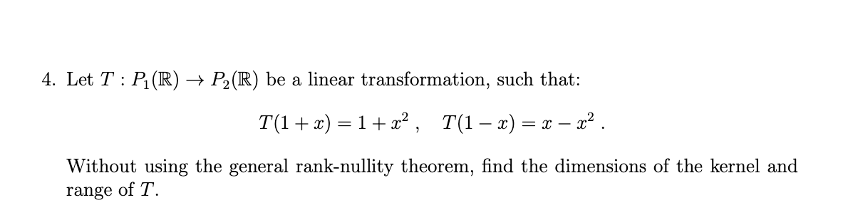 4. Let T:P1(R)→P2(R) be a linear transformation, such | Chegg.com