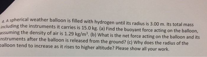 Solved A spherical weather balloon is filled with hydrogen | Chegg.com