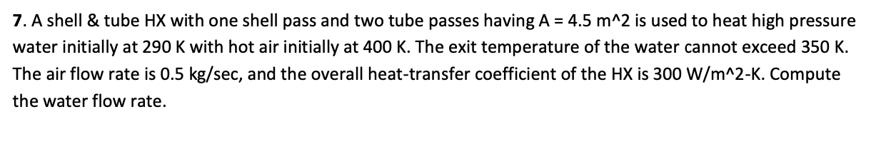 Solved 7. A shell & tube HX with one shell pass and two tube | Chegg.com