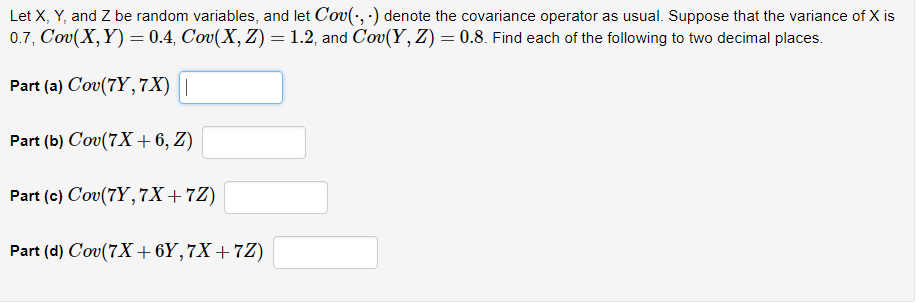 Solved Let X, Y, and Z be random variables, and let Cov(-,-) | Chegg.com Solved Let X, Y, and Z be random variables, and let Cov(-,-) | Chegg.com