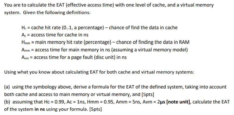 Solved You are to calculate the EAT (effective access time) | Chegg.com