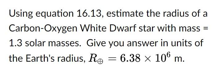 Using equation 16.13, estimate the radius of a | Chegg.com