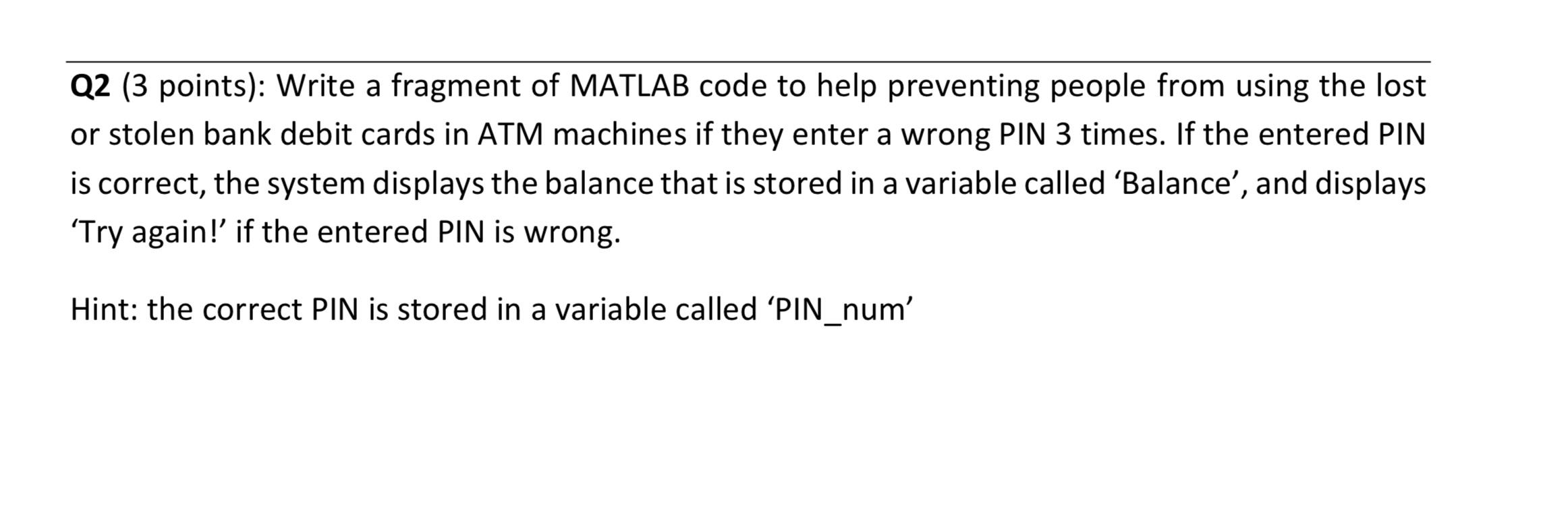Solved Q2 (3 points): Write a fragment of MATLAB code to | Chegg.com
