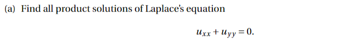 Solved (a) Find all product solutions of Laplace's equation | Chegg.com