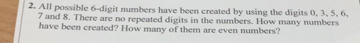 Solved 2. All possible 6-digit numbers have been created by | Chegg.com