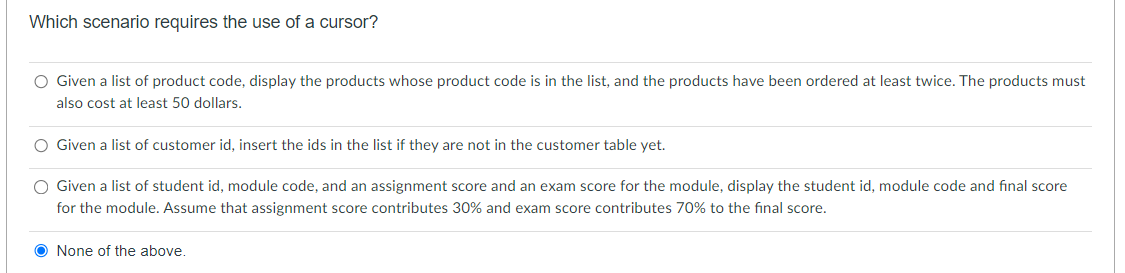 Solved Which scenario requires the use of a cursor?Given a | Chegg.com