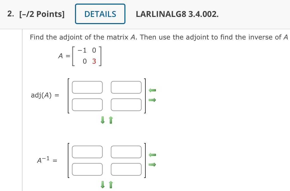 Solved Find the adjoint of the matrix A. Then use the | Chegg.com
